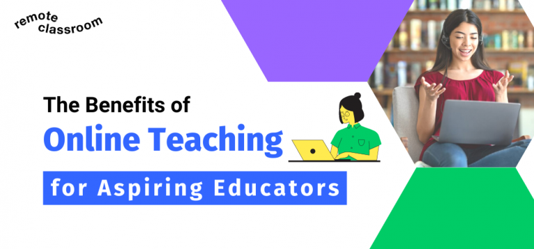 The Benefits of Online Teaching for Aspiring Educators - Remote Classroom